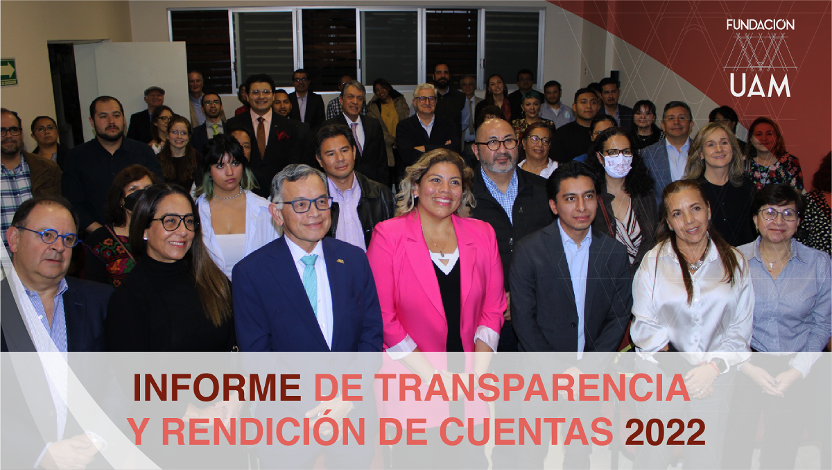 Fundación UAM presenta Informe de transparencia y rendición de cuentas ...
